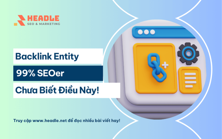 Backlink Entity Là Gì? 99% SEOer Chưa Biết Điều Này!